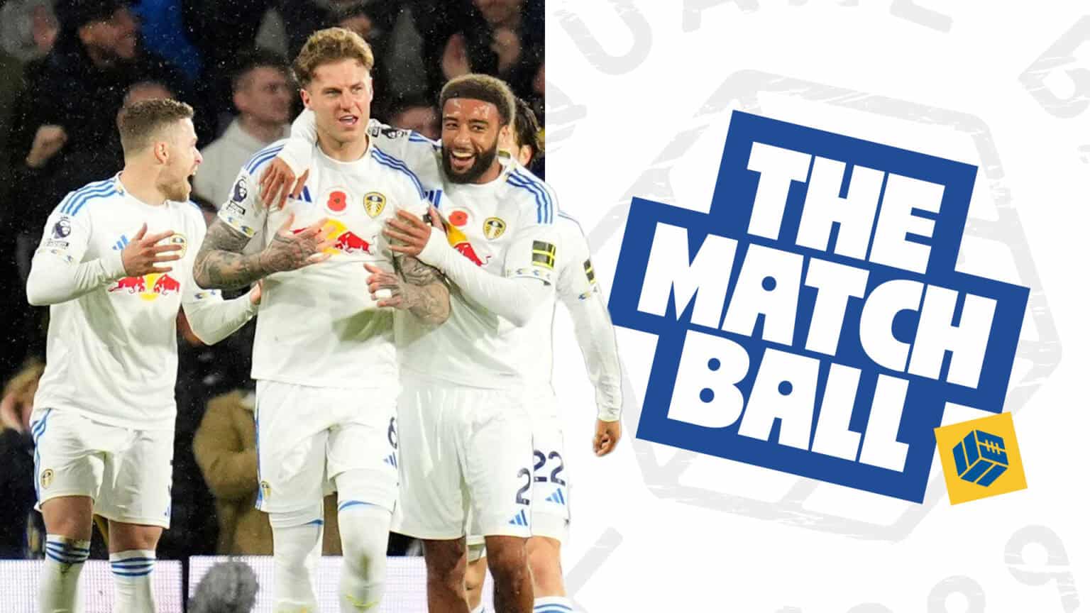 WATCH The Match Ball: Leeds United 2-1 West Ham • The Square Ball